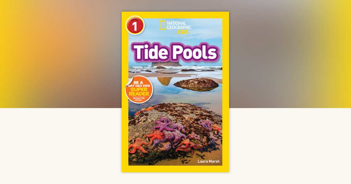 Tide Pools (National Geographic Kids Readers, Level 1) by Laura Marsh ...