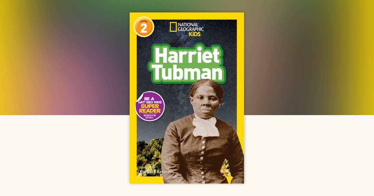 Harriet Tubman (National Geographic Kids Readers, Level 2) by Barbara ...