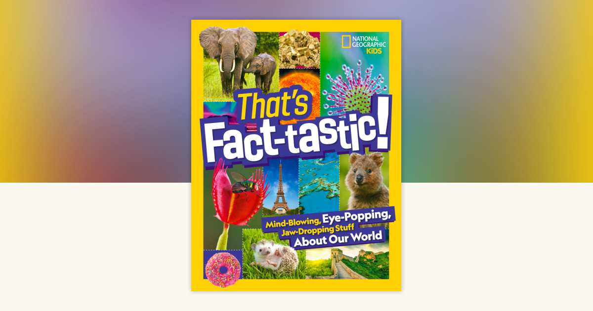 That's Fact-tastic! by National Geographic: 9781426372254 ...