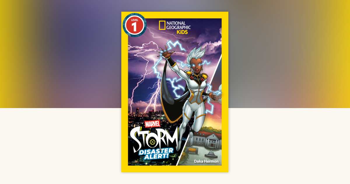 Marvel's Storm: Disaster Alert! (National Geographic Kids Readers ...