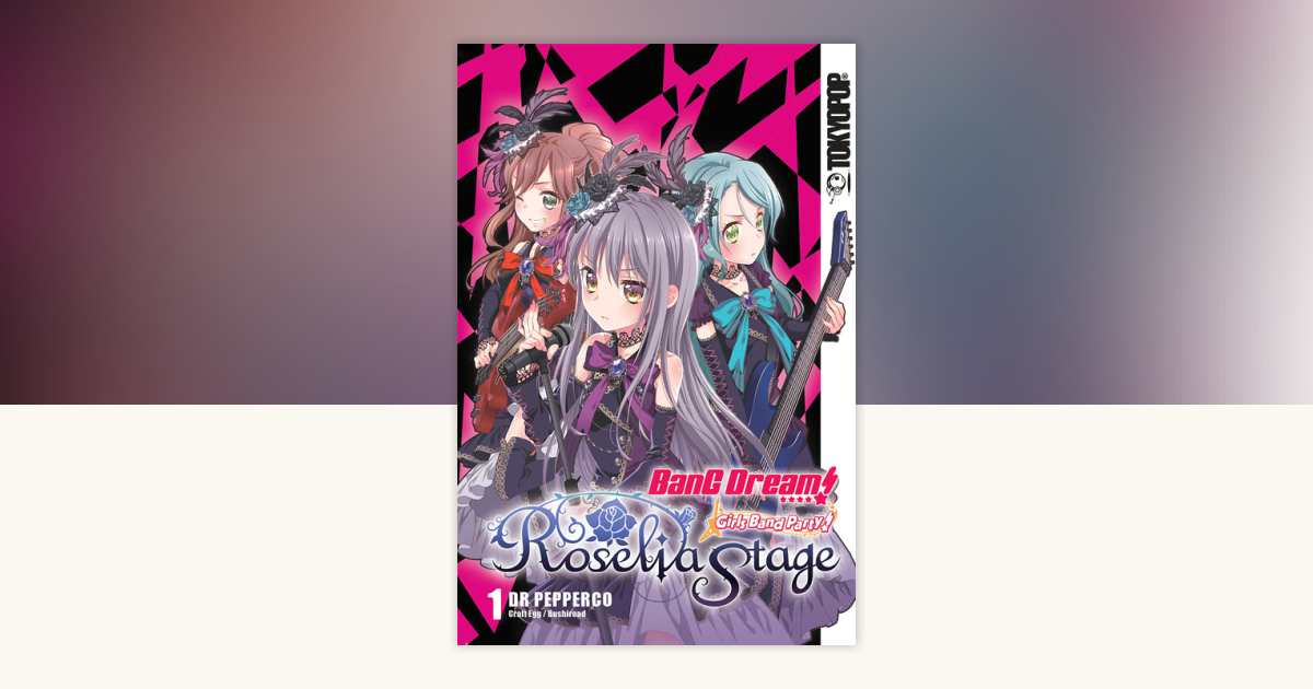 BanG Dream! Girls Band Party! Roselia Stage, Volume 1 by Dr. Pepperco: 9781427867575 ...