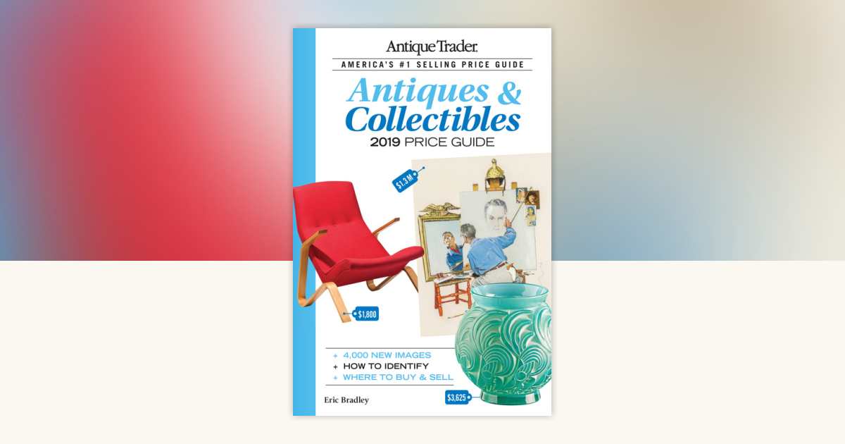 Antique Trader Antiques & Collectibles Price Guide 2019: 9781440248764 ...