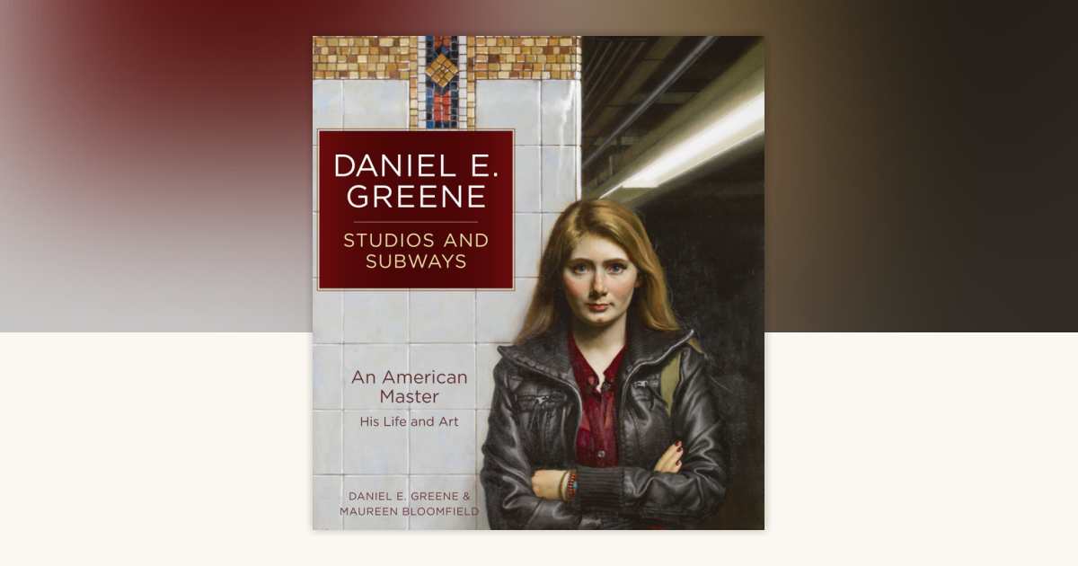 Daniel E. Greene Studios and Subways by Daniel E. Greene, Maureen ...