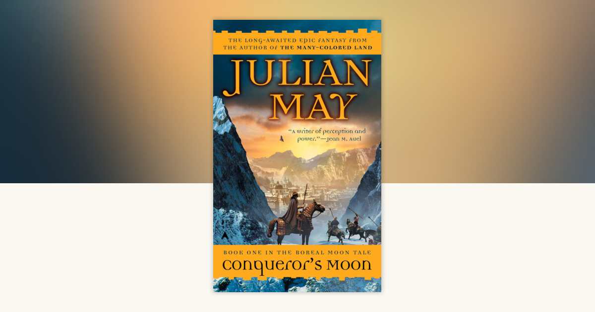 Conqueror's Moon by Julian May: 9781440621857 | PenguinRandomHouse.com ...