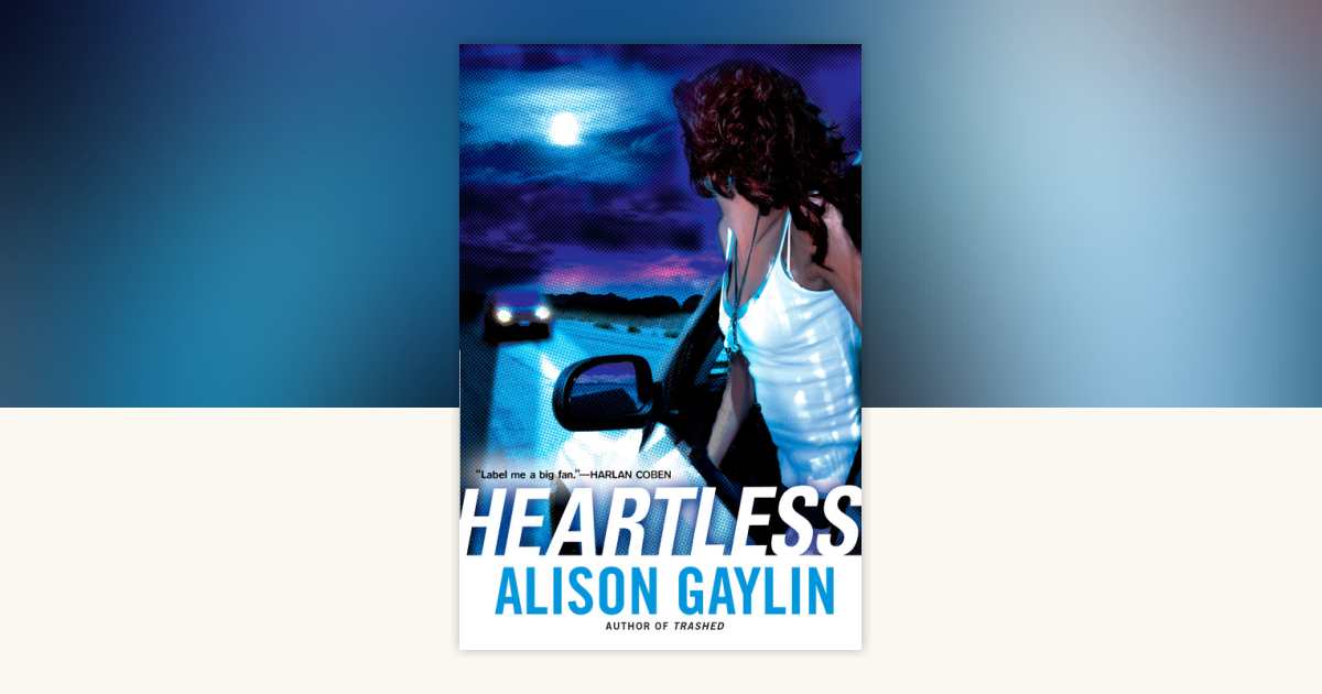 Heartless by Alison Gaylin: 9781440632198 | PenguinRandomHouse.com: Books
