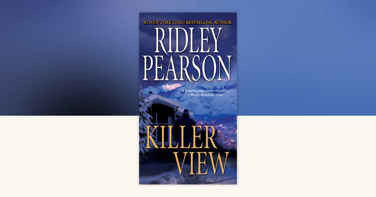 Killer View by Ridley Pearson: 9781440632792 | PenguinRandomHouse.com ...