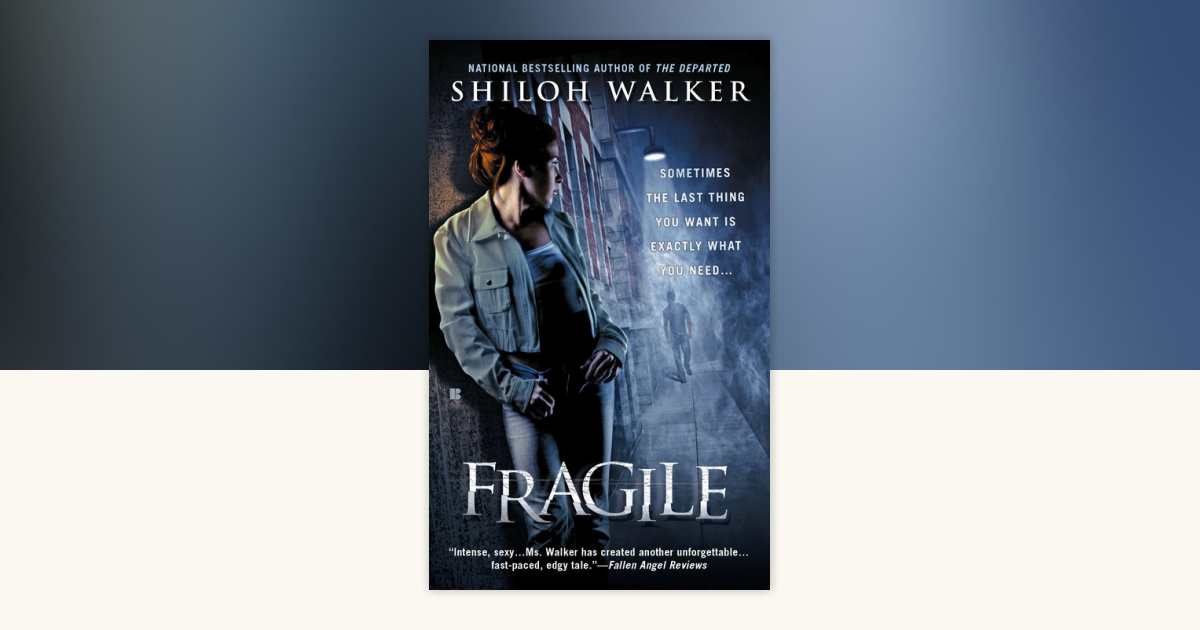 Fragile by Shiloh Walker: 9781440687051 | PenguinRandomHouse.com: Books