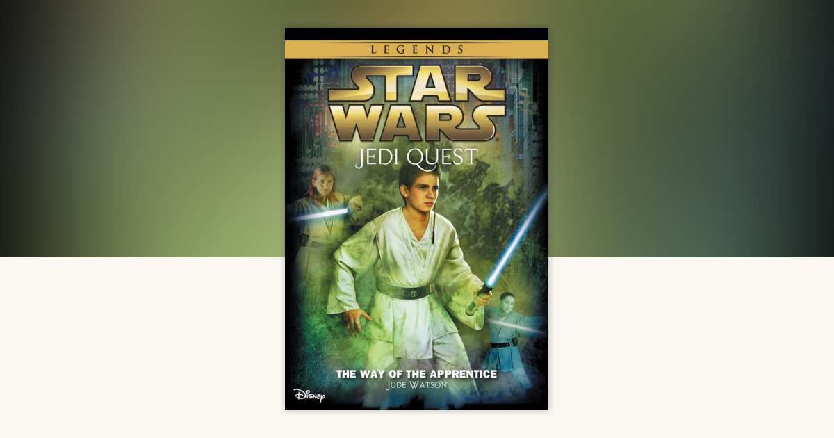 Star Wars: Jedi Quest: The Way of the Apprentice by Jude Watson ...