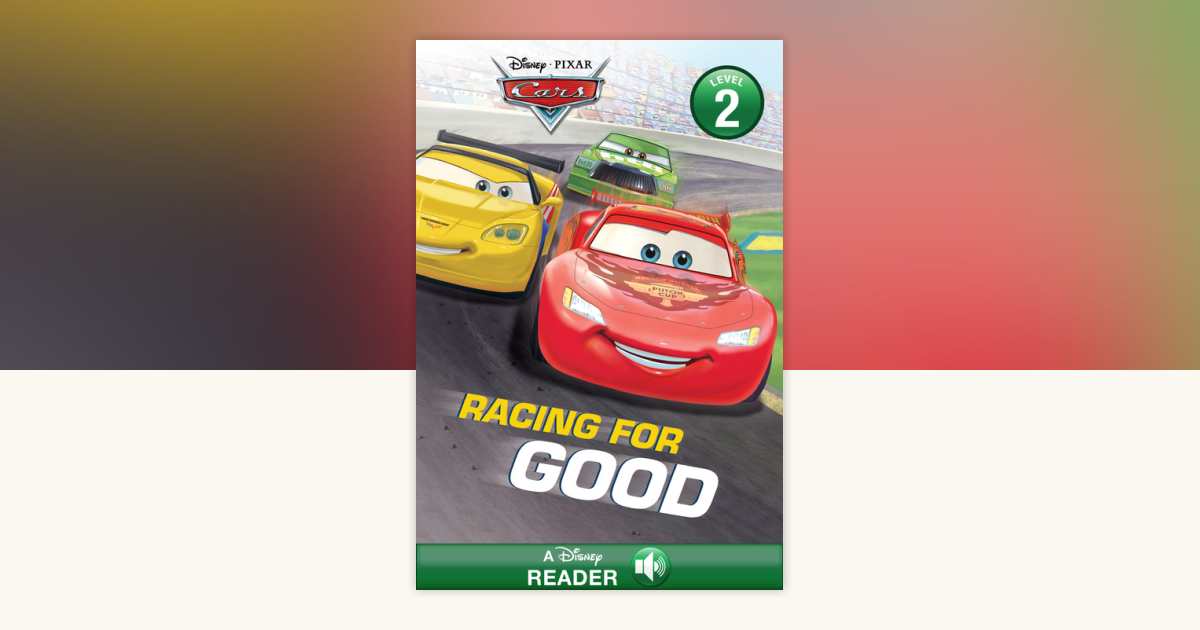 Racing for Good (Disney/Pixar Cars): 9781484728789 | PenguinRandomHouse ...