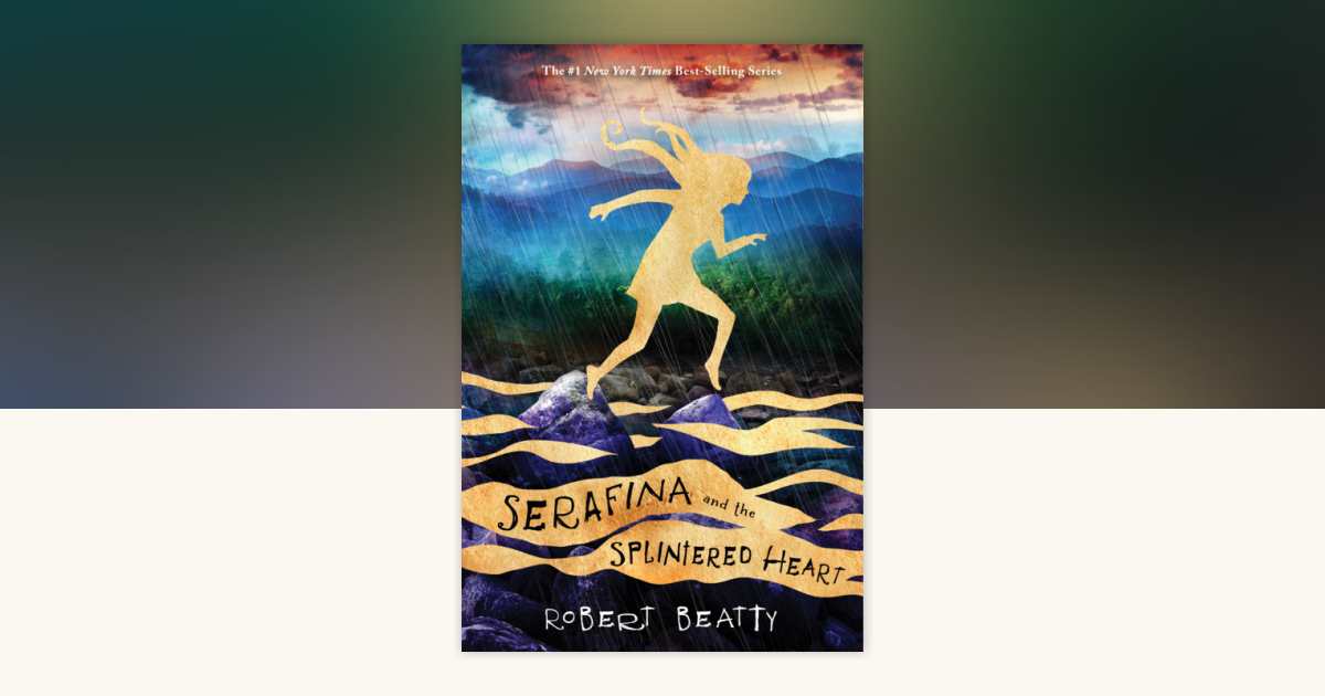Serafina and the Splintered Heart-The Serafina Series Book 3 by Robert ...