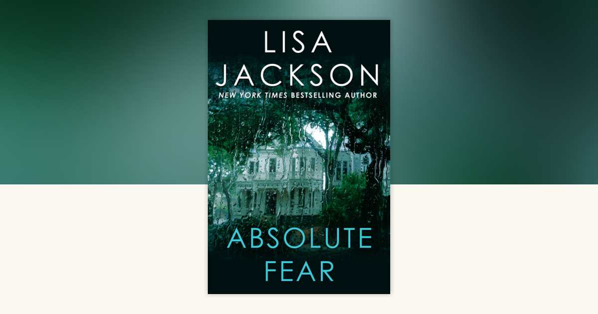 Absolute Fear by Lisa Jackson: 9781496713537 | PenguinRandomHouse.com ...