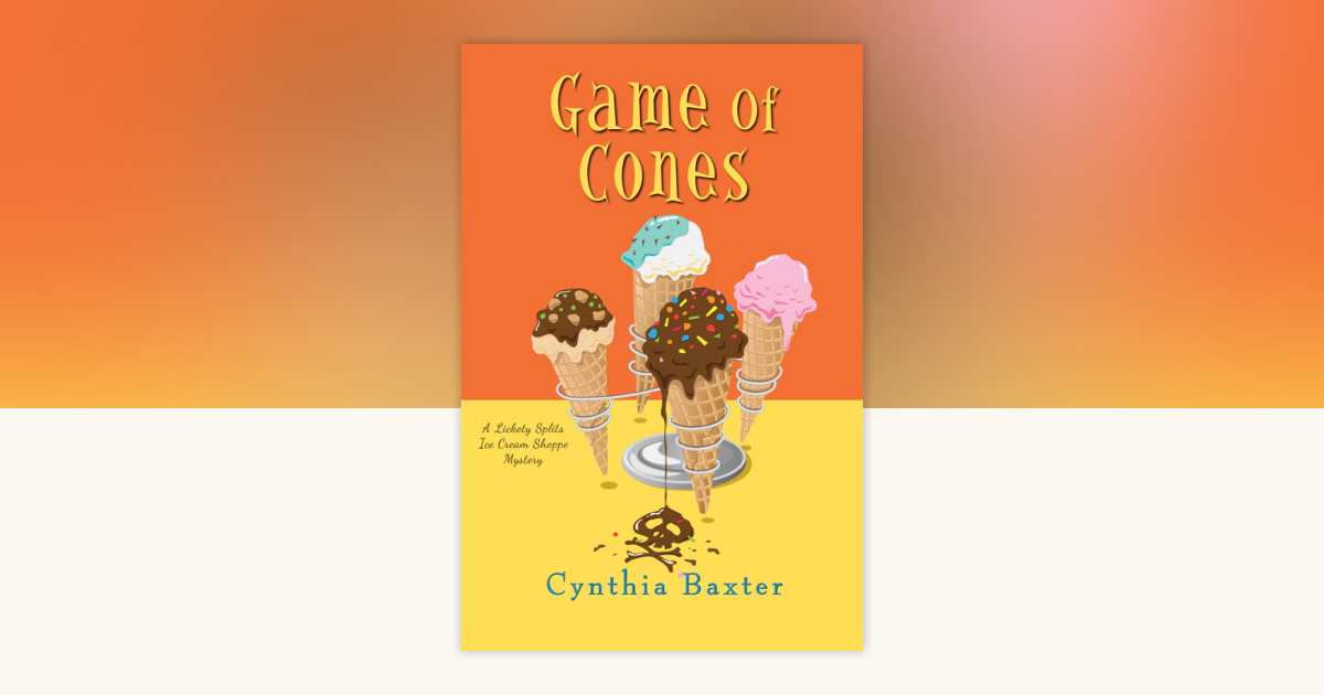 Game of Cones by Cynthia Baxter: 9781496726827 | PenguinRandomHouse.com ...