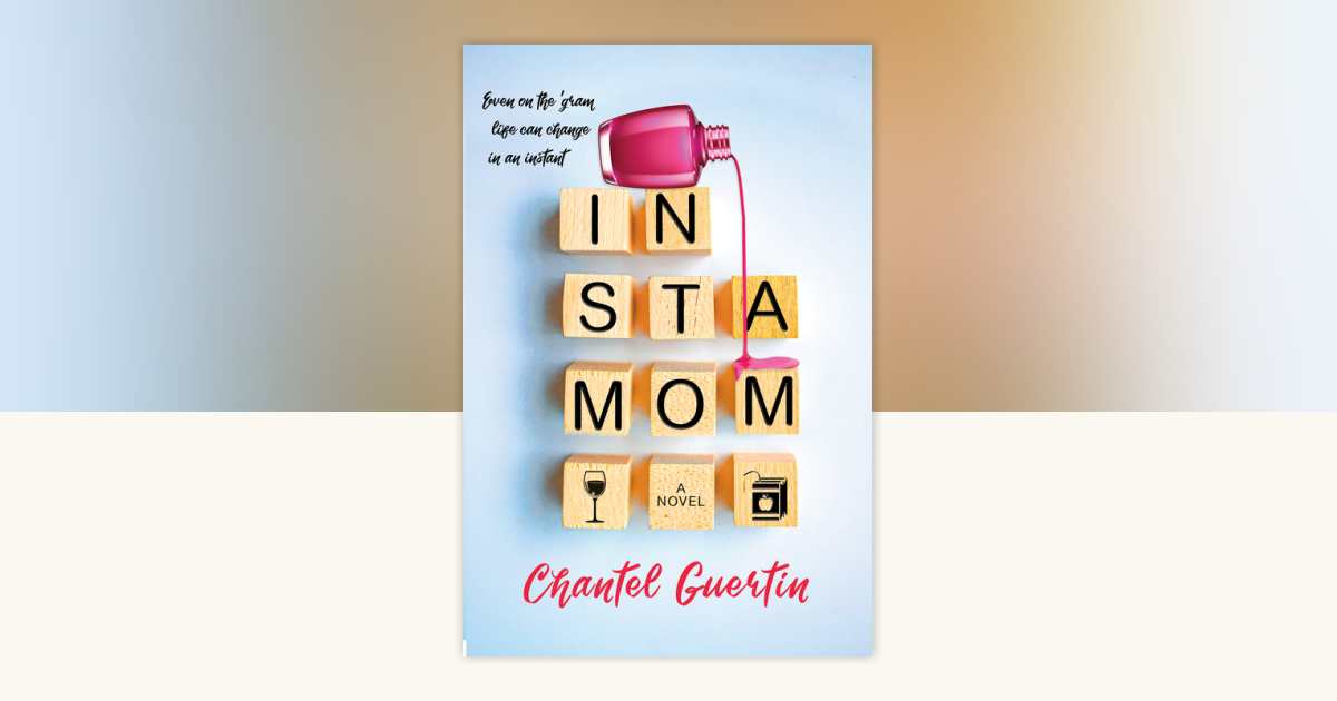 Instamom by Chantel Guertin: 9781496735355 | PenguinRandomHouse.com: Books