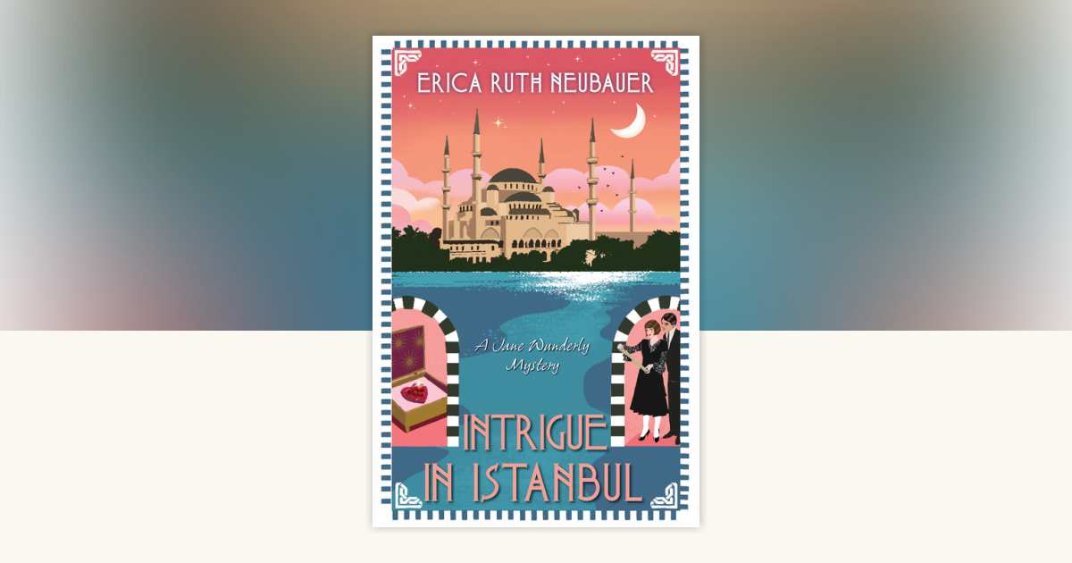 Intrigue in Istanbul by Erica Ruth Neubauer: 9781496741158 ...