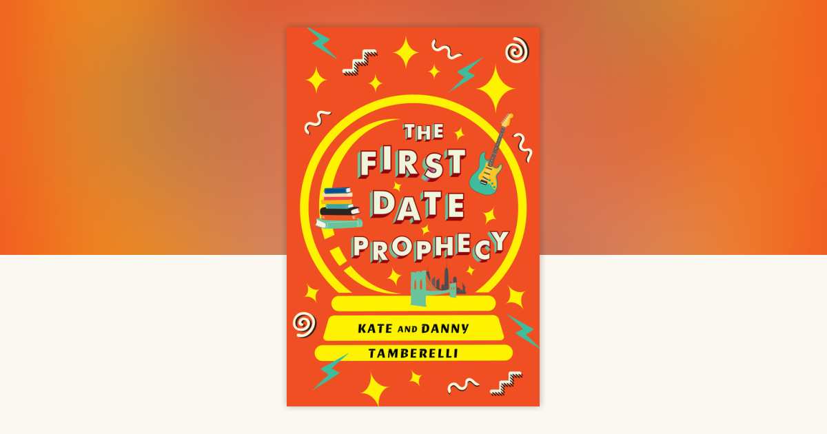 The First Date Prophecy by Kate Tamberelli, Danny Tamberelli ...
