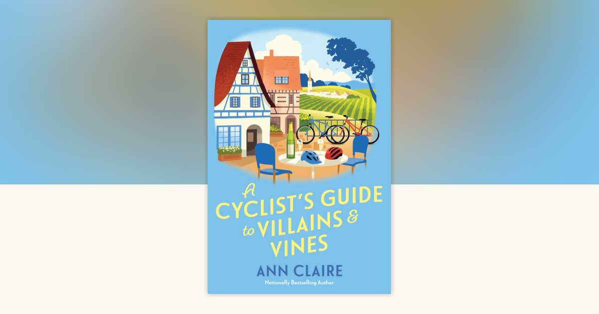 A Cyclist’s Guide to Villains & Vines by Ann Claire: 9781496745729 ...