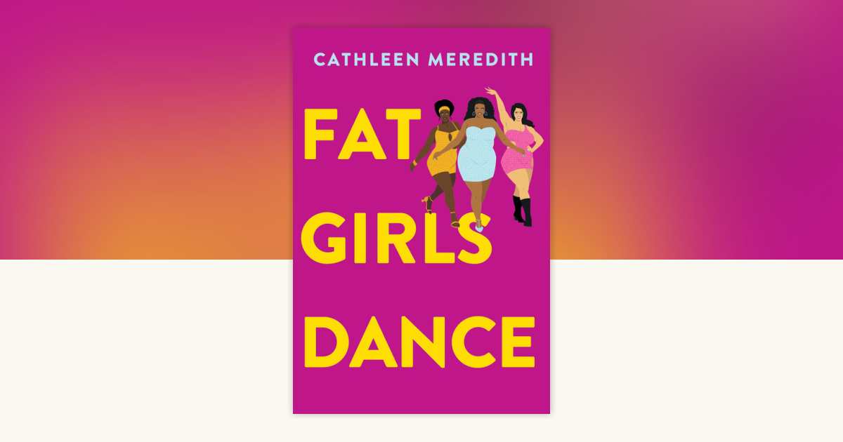 Fat Girls Dance by Cathleen Meredith: 9781496747945 ...