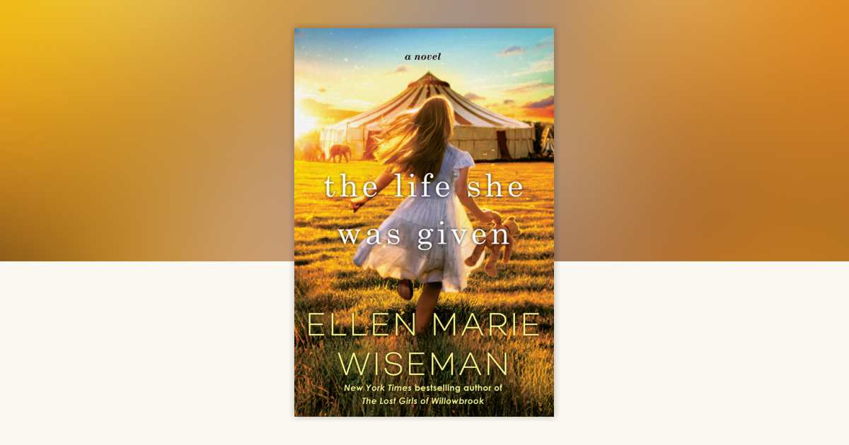 The Life She Was Given by Ellen Marie Wiseman: 9781496749864 ...