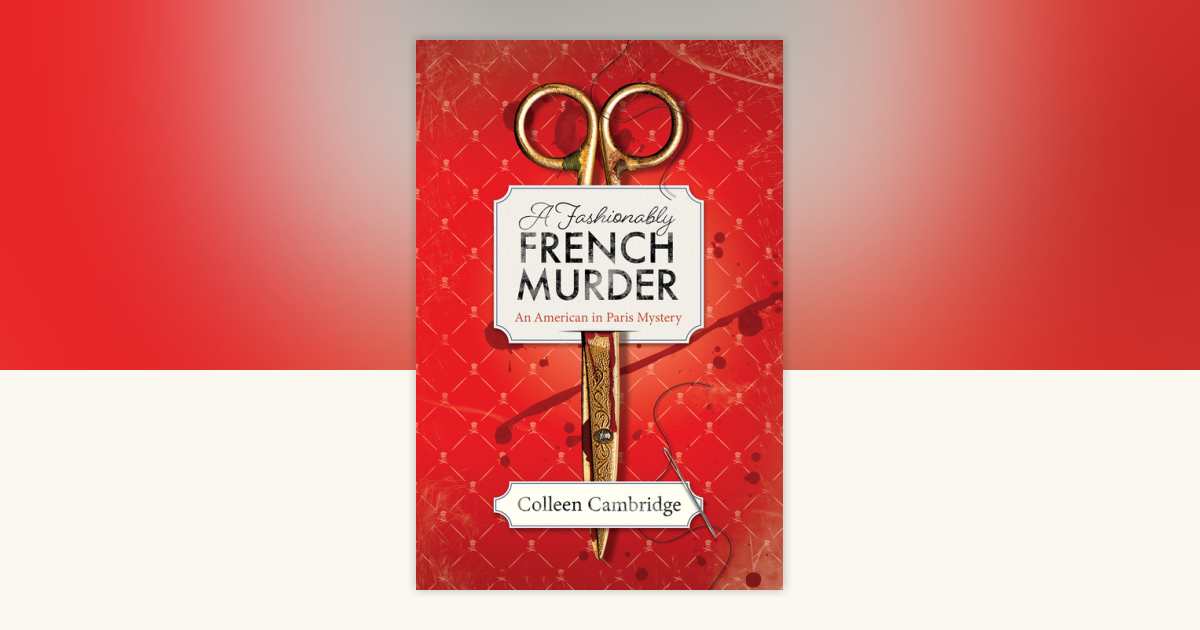 A Fashionably French Murder by Colleen Cambridge: 9781496751201 ...