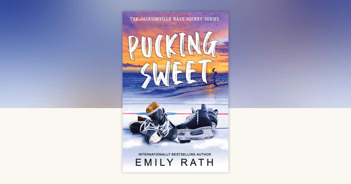 Pucking Sweet by Emily Rath: 9781496752420 | PenguinRandomHouse.com: Books