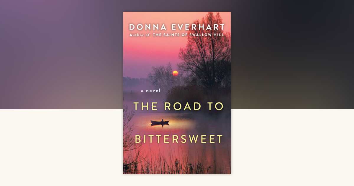 The Road to Bittersweet by Donna Everhart: 9781496754592 ...