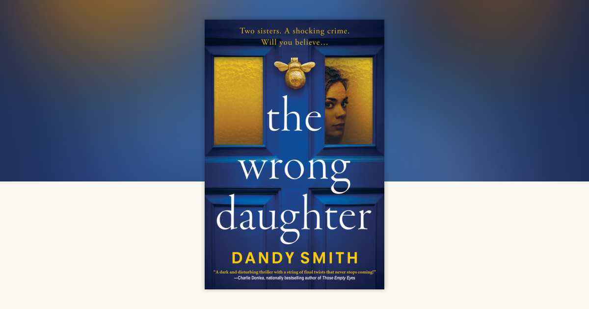 The Wrong Daughter by Dandy Smith: 9781496757234 | PenguinRandomHouse ...