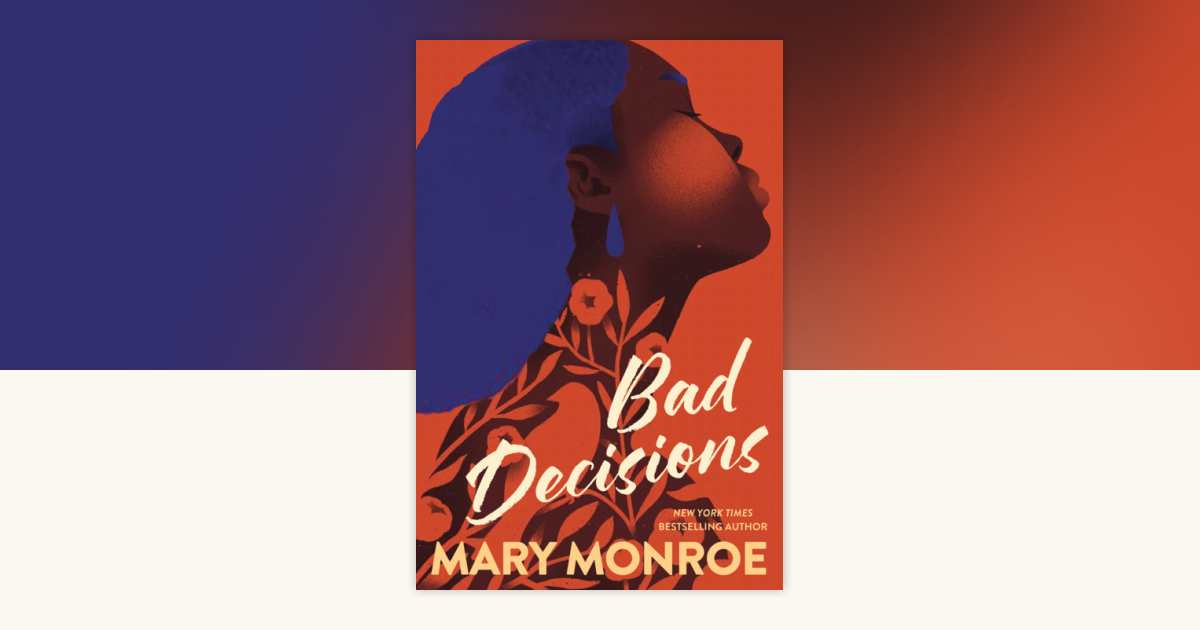 Bad Decisions by Mary Monroe: 9781496761958 | PenguinRandomHouse.com: Books