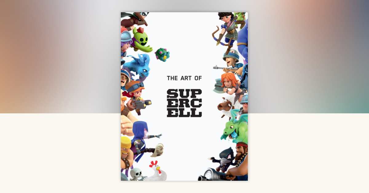 The Art of Supercell: 10th Anniversary Edition by Supercell ...