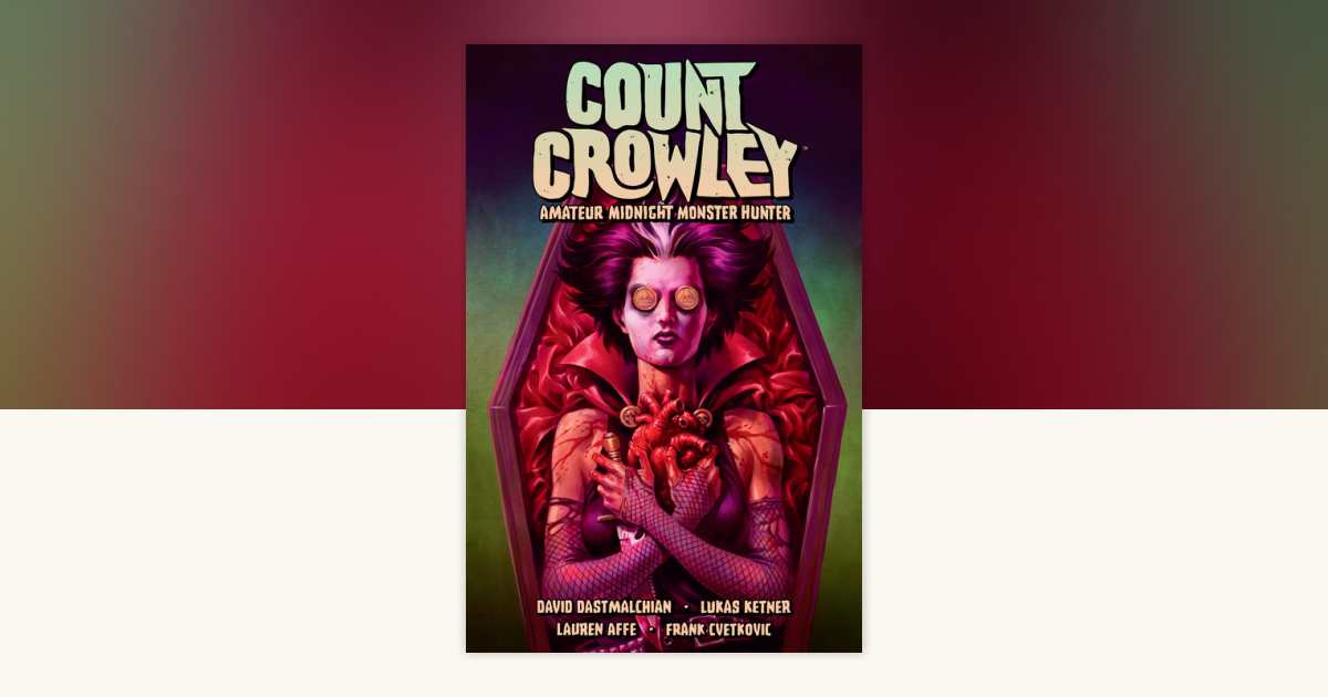 Count Crowley Volume 2: Amateur Midnight Monster Hunter by David ...