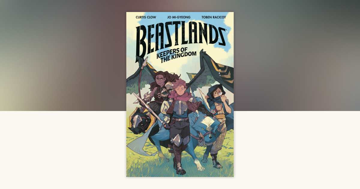 Beastlands: Keepers of the Kingdom by Curtis Clow: 9781506726335 ...