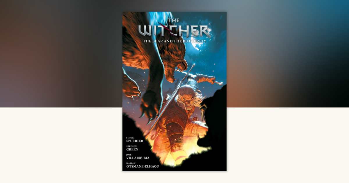 The Witcher Volume 10: The Bear and the Butterfly by Simon Spurrier ...