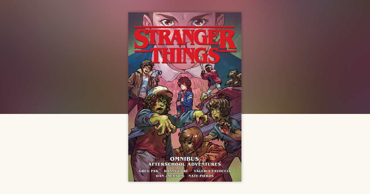 Stranger Things Omnibus: Afterschool Adventures (Graphic Novel) by Greg ...