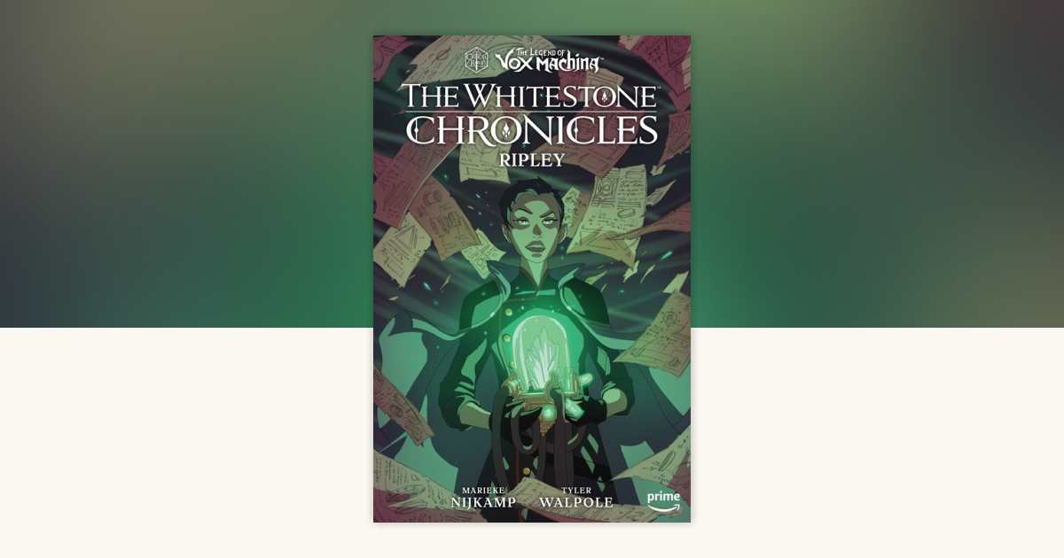The Legend of Vox Machina: The Whitestone Chronicles Volume 1--Ripley ...