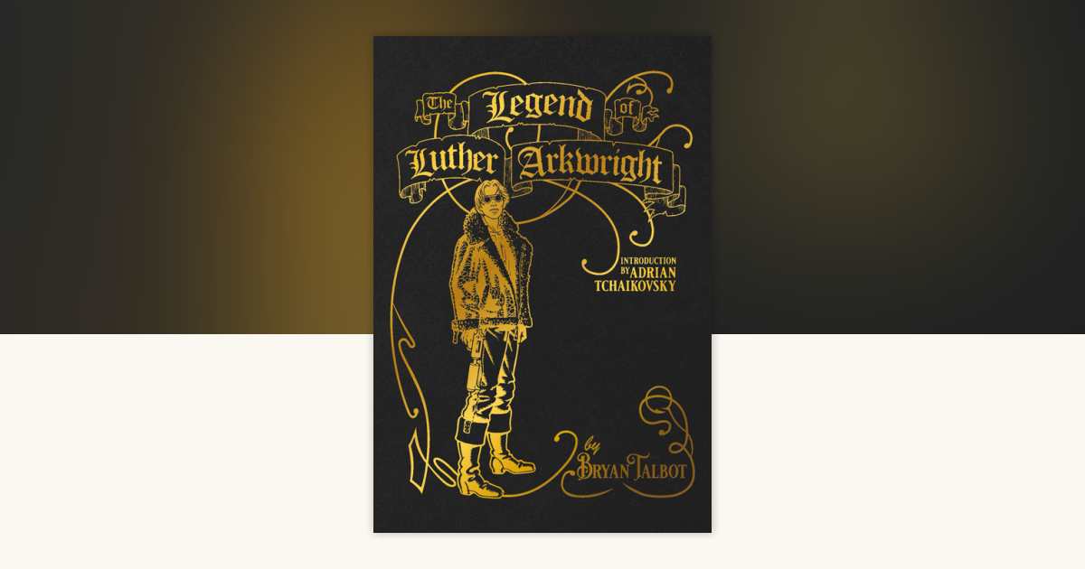 The Legend of Luther Arkwright by Bryan Talbot: 9781506736471 ...