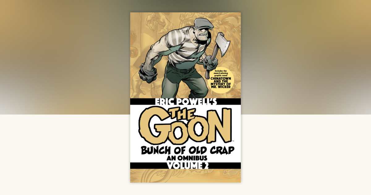 The Goon Vol. 2: Bunch of Old Crap, an Omnibus by Eric Powell ...