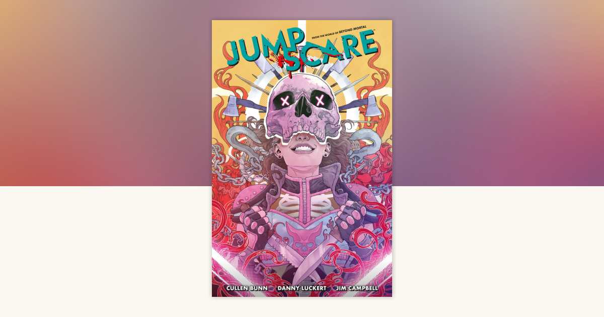 Jumpscare by Cullen Bunn: 9781506745381 | PenguinRandomHouse.com: Books