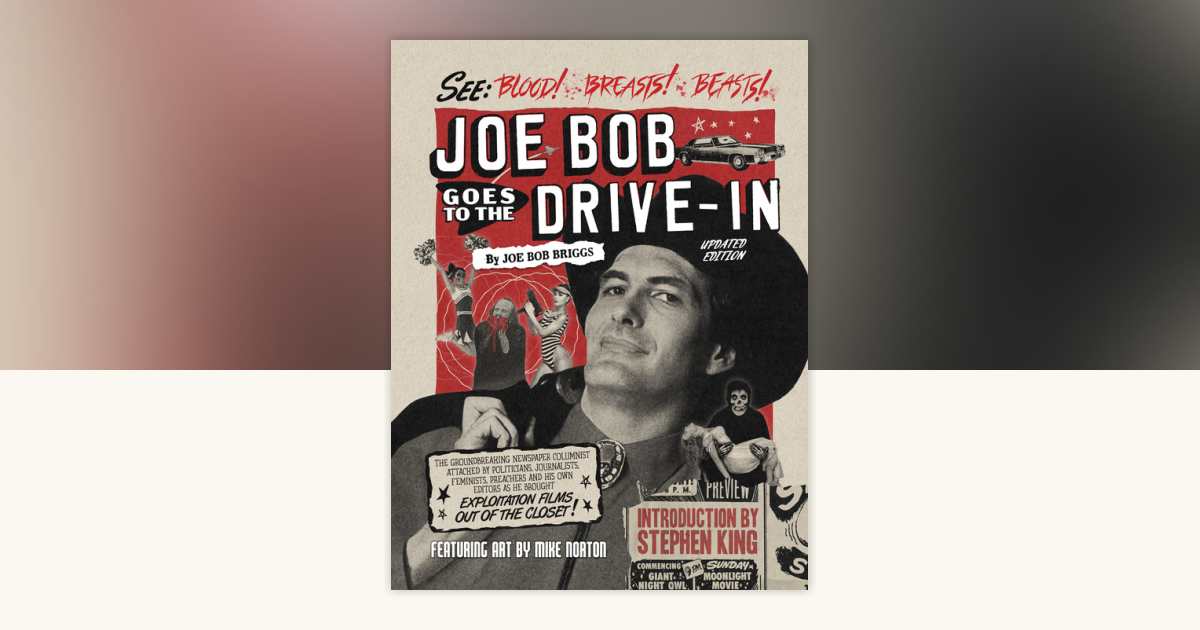 Joe Bob Goes to the Drive-In (Updated Edition) by Joe Bob Briggs ...