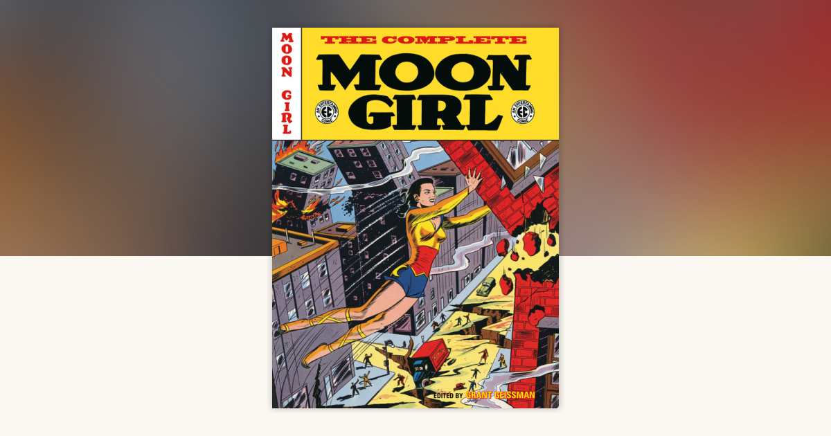 The EC Archives: The Complete Moon Girl by Gardner Fox: 9781506750323 ...
