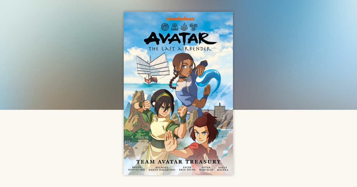 Avatar: The Last Airbender--Team Avatar Treasury Omnibus by Faith Erin ...