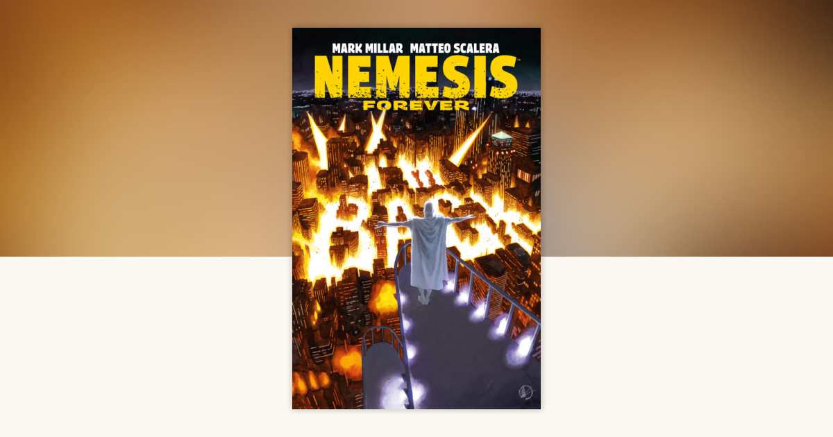 Nemesis Forever by Mark Millar: 9781506750651 | PenguinRandomHouse.com ...