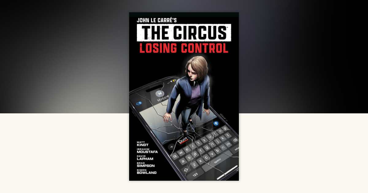 John le Carre's: The Circus--Losing Control Volume 1 (Graphic Novel) by ...
