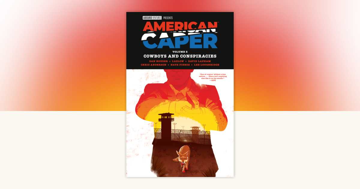 American Caper Volume 2: Cowboys and Conspiracies by Dan Houser, Lazlow ...