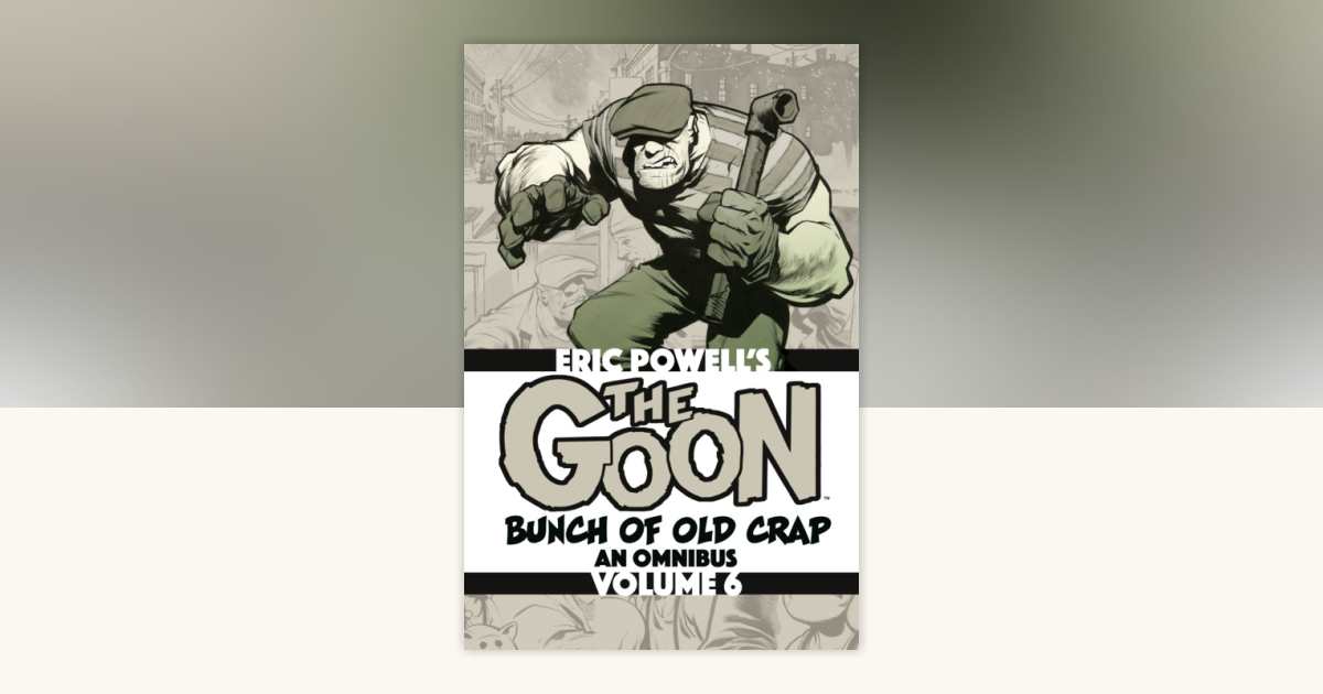 The Goon: Bunch of Old Crap Omnibus Volume 6 by Eric Powell ...