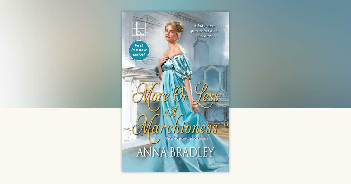 More or Less a Marchioness by Anna Bradley: 9781516105359 ...