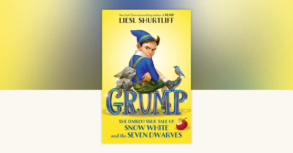 Grump: The (Fairly) True Tale of Snow White and the Seven Dwarves by ...