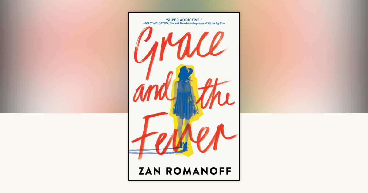 Grace and the Fever by Zan Romanoff: 9781524720865 | PenguinRandomHouse ...