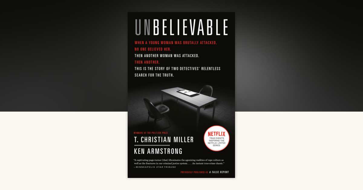 Unbelievable by T. Christian Miller, Ken Armstrong: 9781524759940 ...