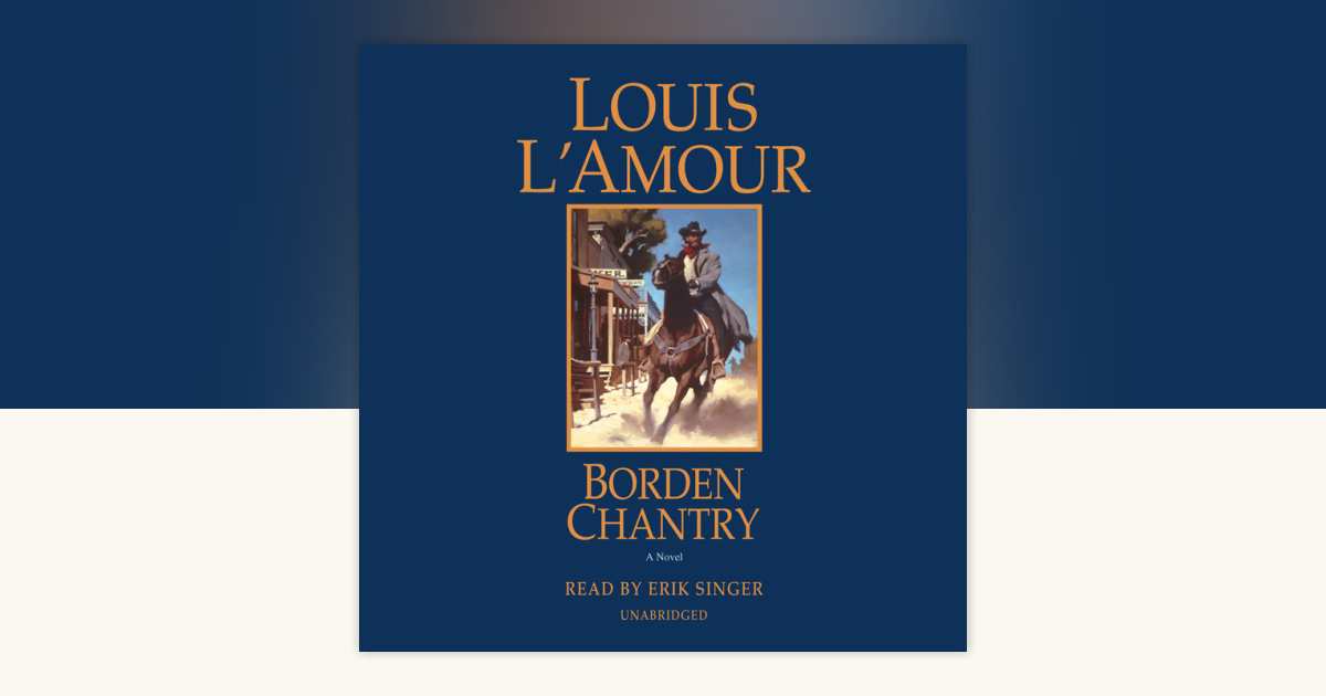 Borden Chantry by Louis L'Amour: 9781524783112 | PenguinRandomHouse.com ...