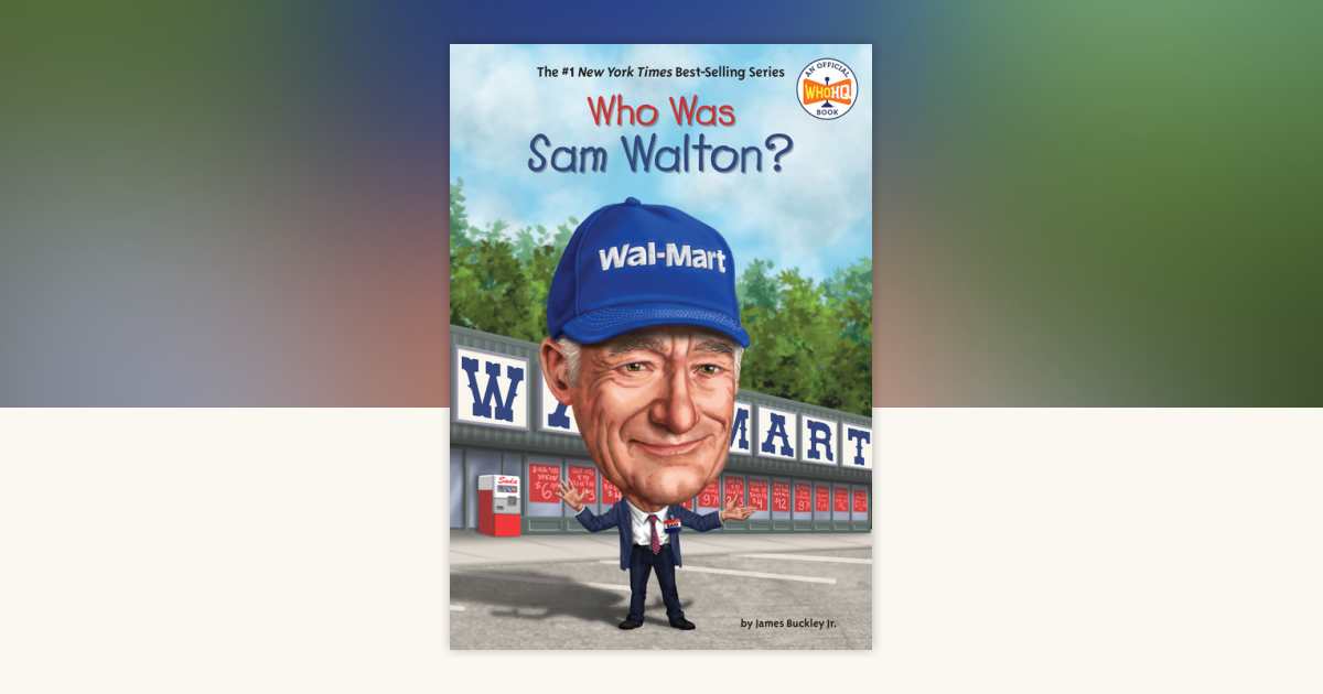 Who Was Sam Walton? by James Buckley, Jr., Who HQ: 9781524792701 ...