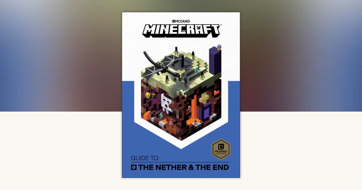 Minecraft: Guide to the Nether & the End by Mojang AB, The Official ...